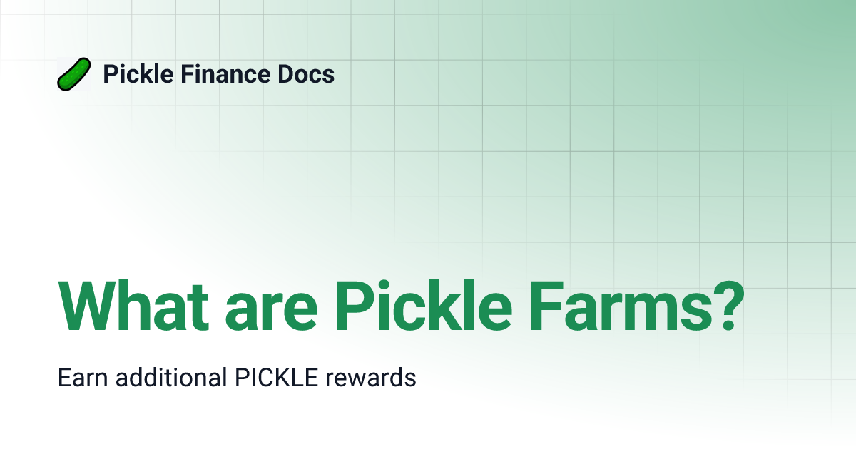 What are Pickle Farms? | Pickle Finance Docs